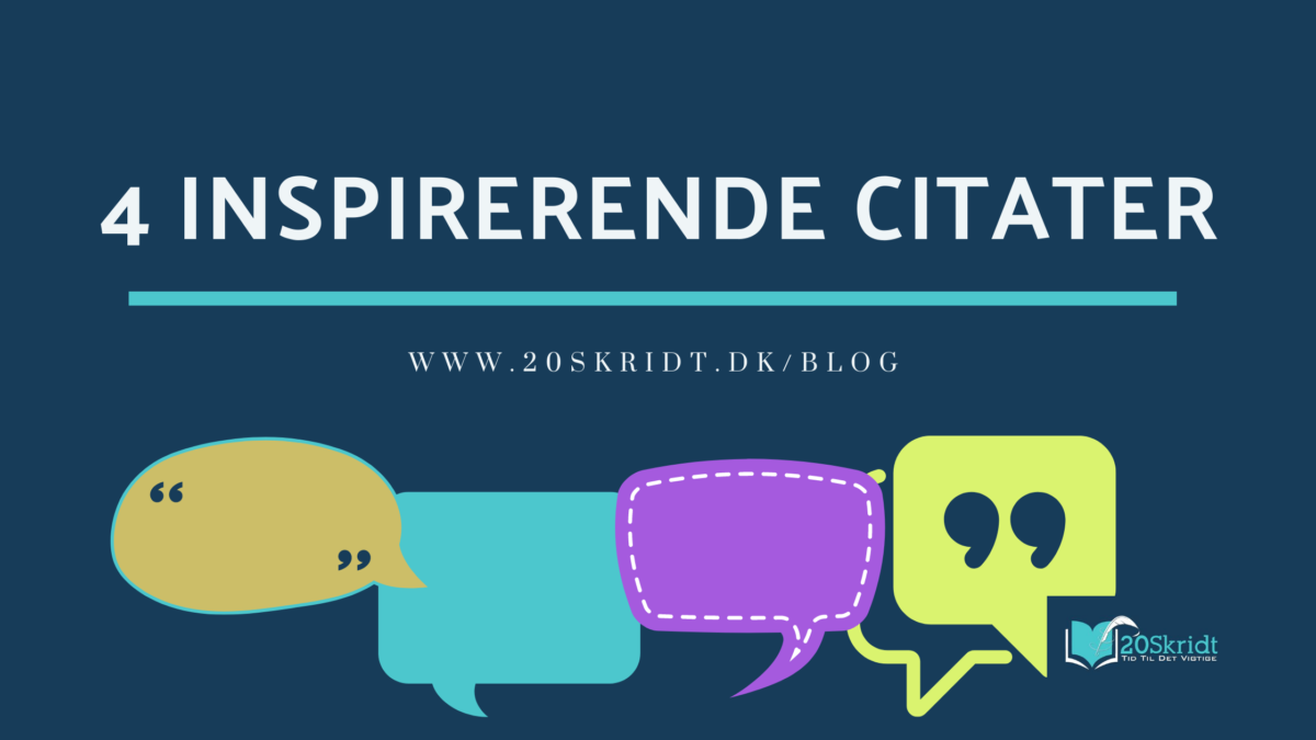 4 citater, der inspirerer dig til et rigt liv - 20 Skridt v. Ole Ditlev ...